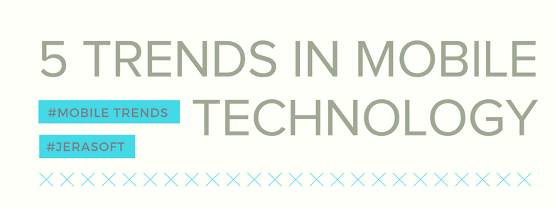 We offer Five Trends In Mobile Technology in 2017